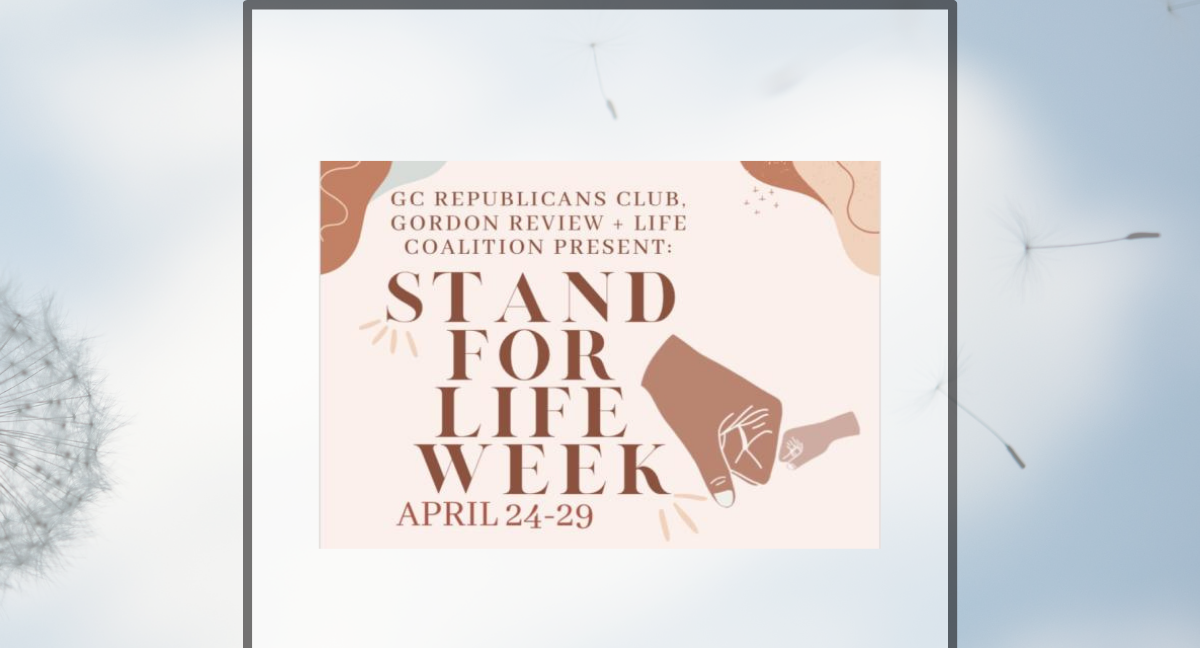 Announcing Stand for Life Week! - Gordon Review